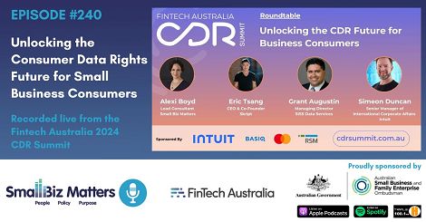EP#240 ~ Unlocking the Consumer Data Rights Future for Small Business ...